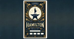 Hamilton Printable Tickets: Memorable Experiences With The Hamilton Ticket Template